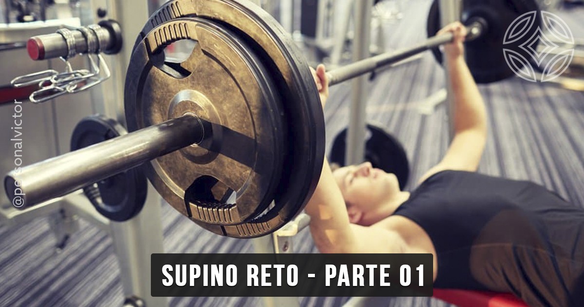 Supino Reto - Parte 01 - Personal Victor